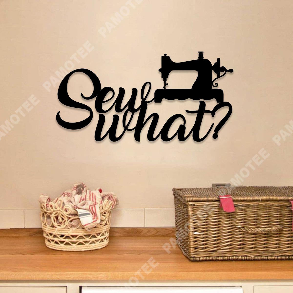 Sew What Funny Sewing Metal Sign, Tailor Room Metal Plaque | Nalaprint