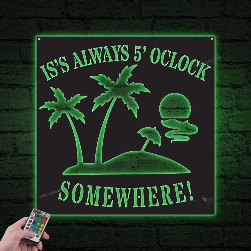 5 O'clock Somewhere Metal Sign With Led Lights, 5 O'clock Somewhere ...