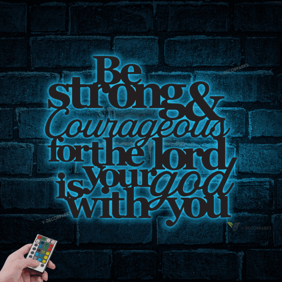 Be Strong And Courageous For The Lord Your God Is With You, Joshua9 ...