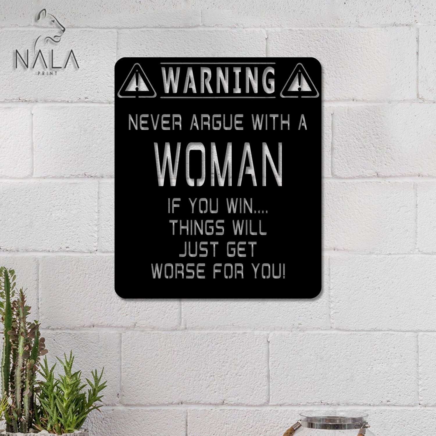 Never Argue With A Woman Metal Sign, Funny Outdoor Wall Sign, Metal ...