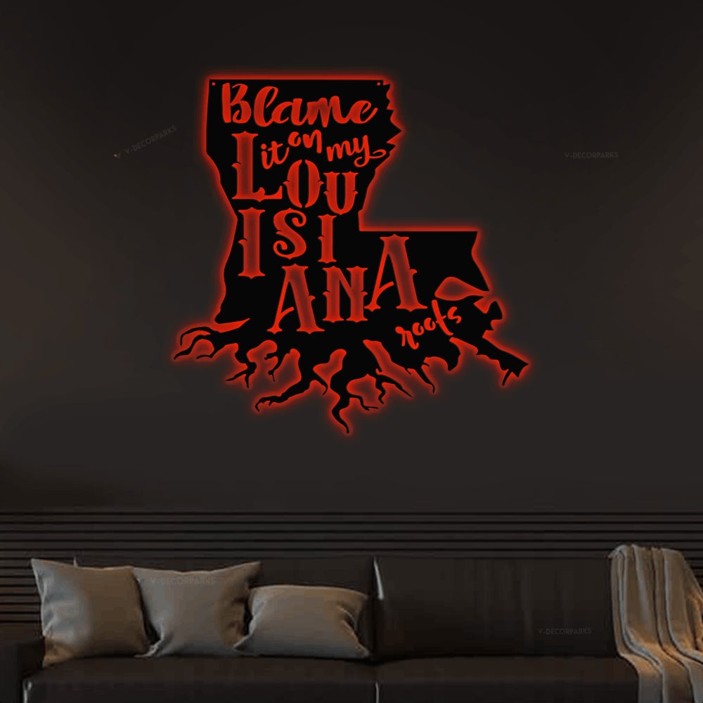 Louisiana Sign With Led Lights, Blame It On My Roots Sign, Louisiana ...