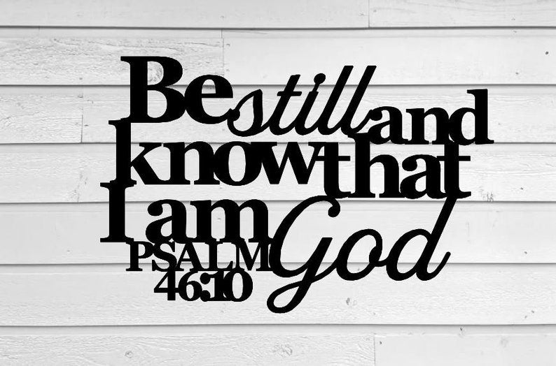 Be Still And Know I Am God, Psalm 46:10, Metal Bible Verse Sign ...
