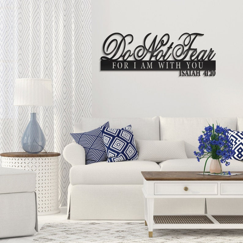 Do Not Fear Isaiah 41:10 Metal Wall Art, Do Not Fear For I Am With You ...