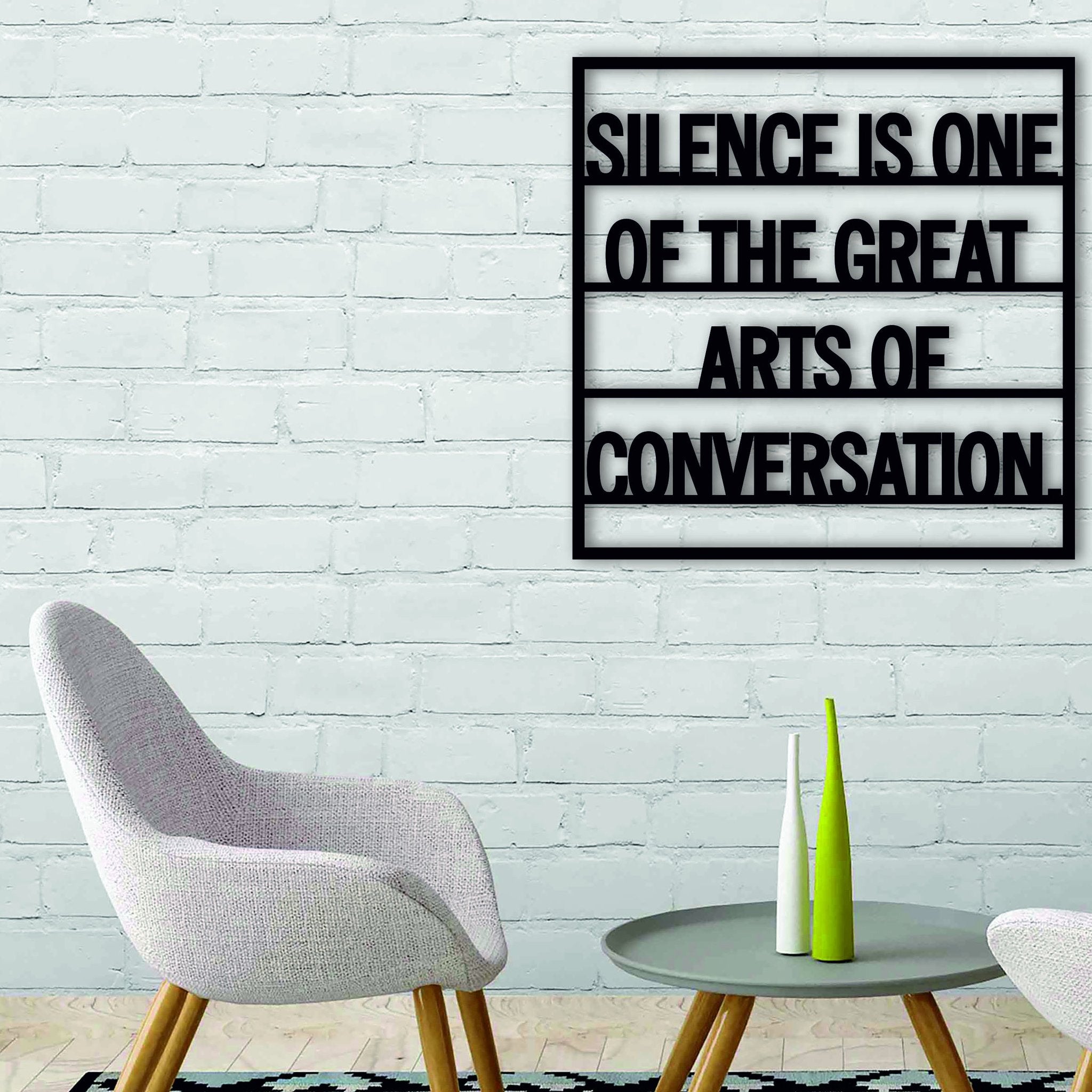 Silence Is One Of The Great Arts Of Conversation, Metal Wall Art Signs ...