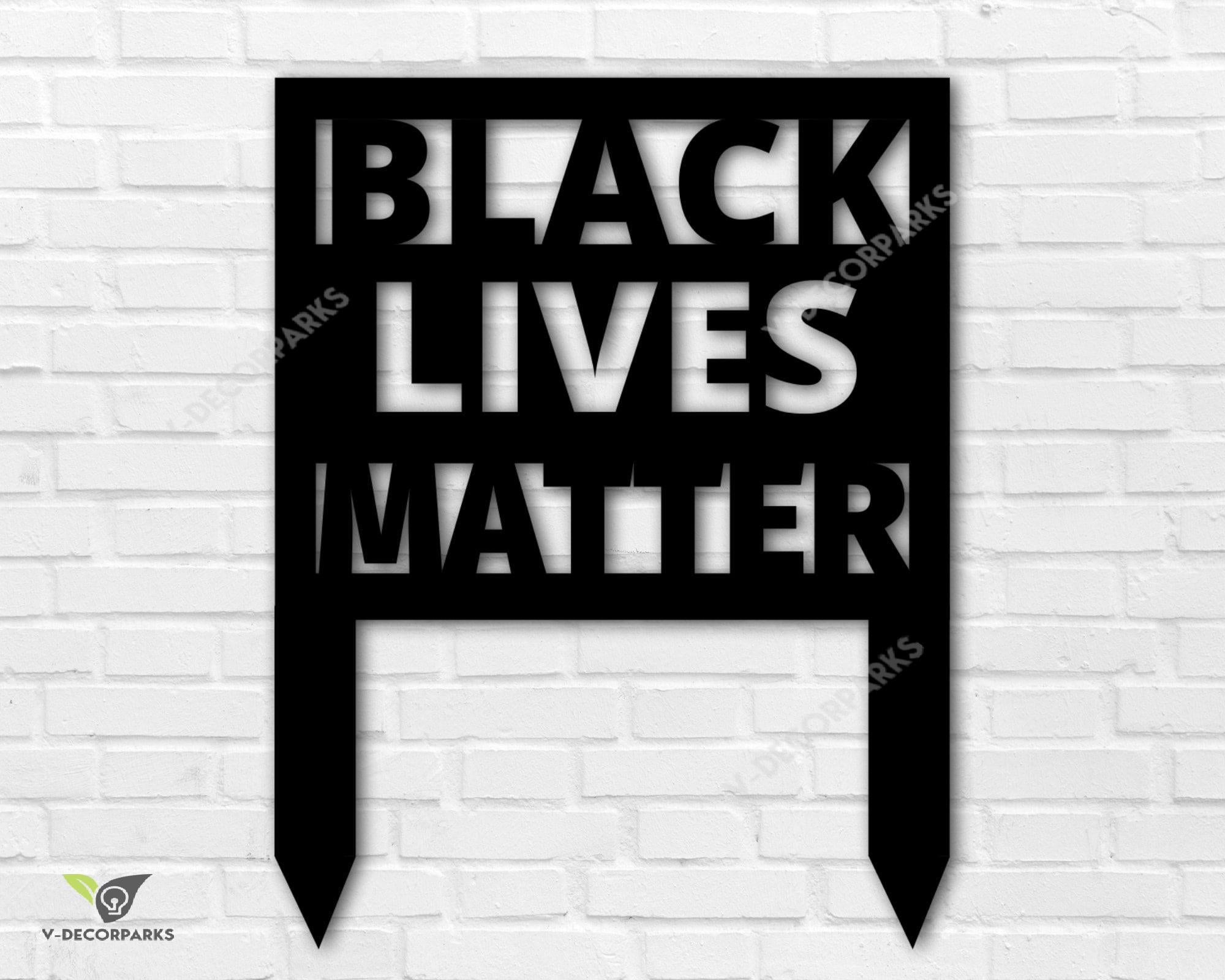 Black Lives Matter Yard Sign, Blm Metal Yard Art, Racial Equality ...