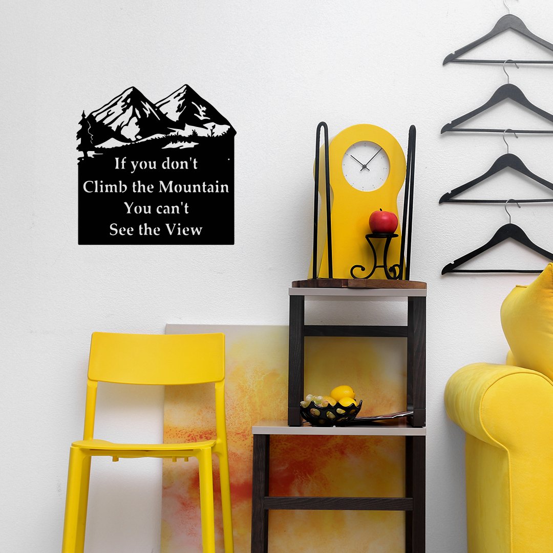 If You Don't Climb The Mountain Sign Cut Metal, Metal Art Wall Decor ...