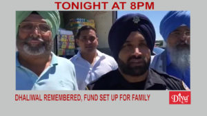 Dhaliwal remembered, fund set up for family | Diya TV